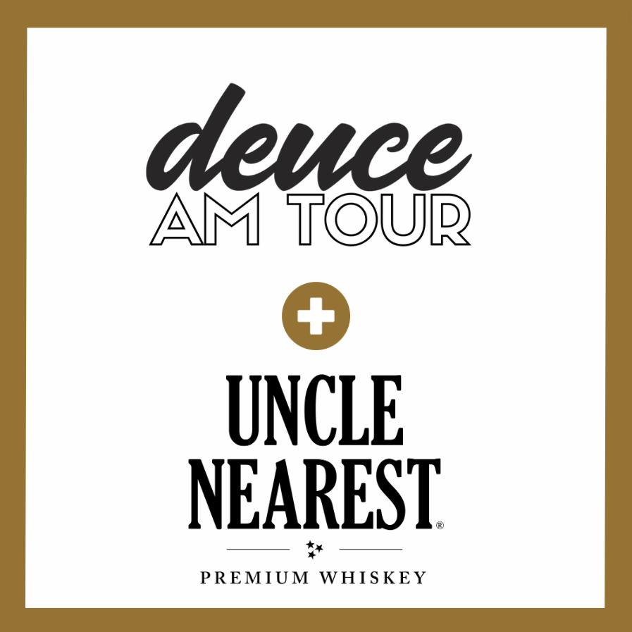 Deuce Am Tour adds Uncle Nearest Premium Whiskey to the Tour
